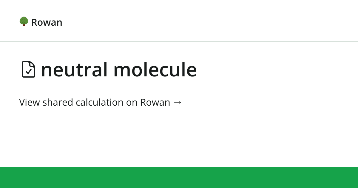 neutral molecule | Rowan Labs